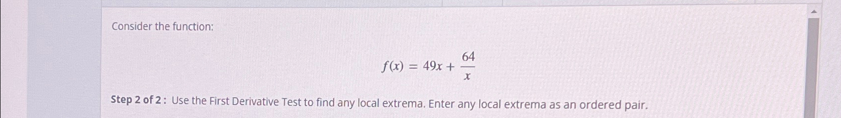 Solved Consider the function:f(x)=49x+64xStep 2 ﻿of 2: Use | Chegg.com