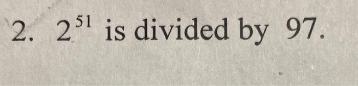 Solved 2. 251 is divided by 97. | Chegg.com
