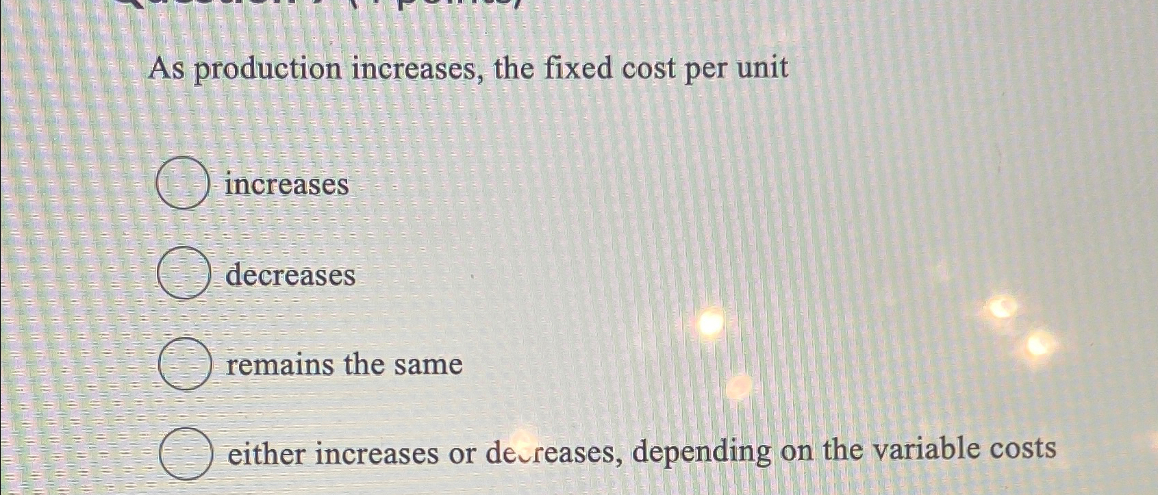 Solved As production increases, the fixed cost per | Chegg.com