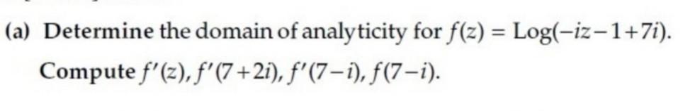 Solved (a) Determine the domain of analyticity for f(z) = | Chegg.com