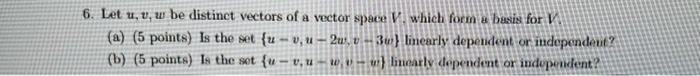 Solved 6. Let u,v,w be distinct vectors of a vector space V, | Chegg.com