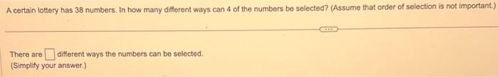 Solved A certain lottery has 38 numbers. In how many | Chegg.com