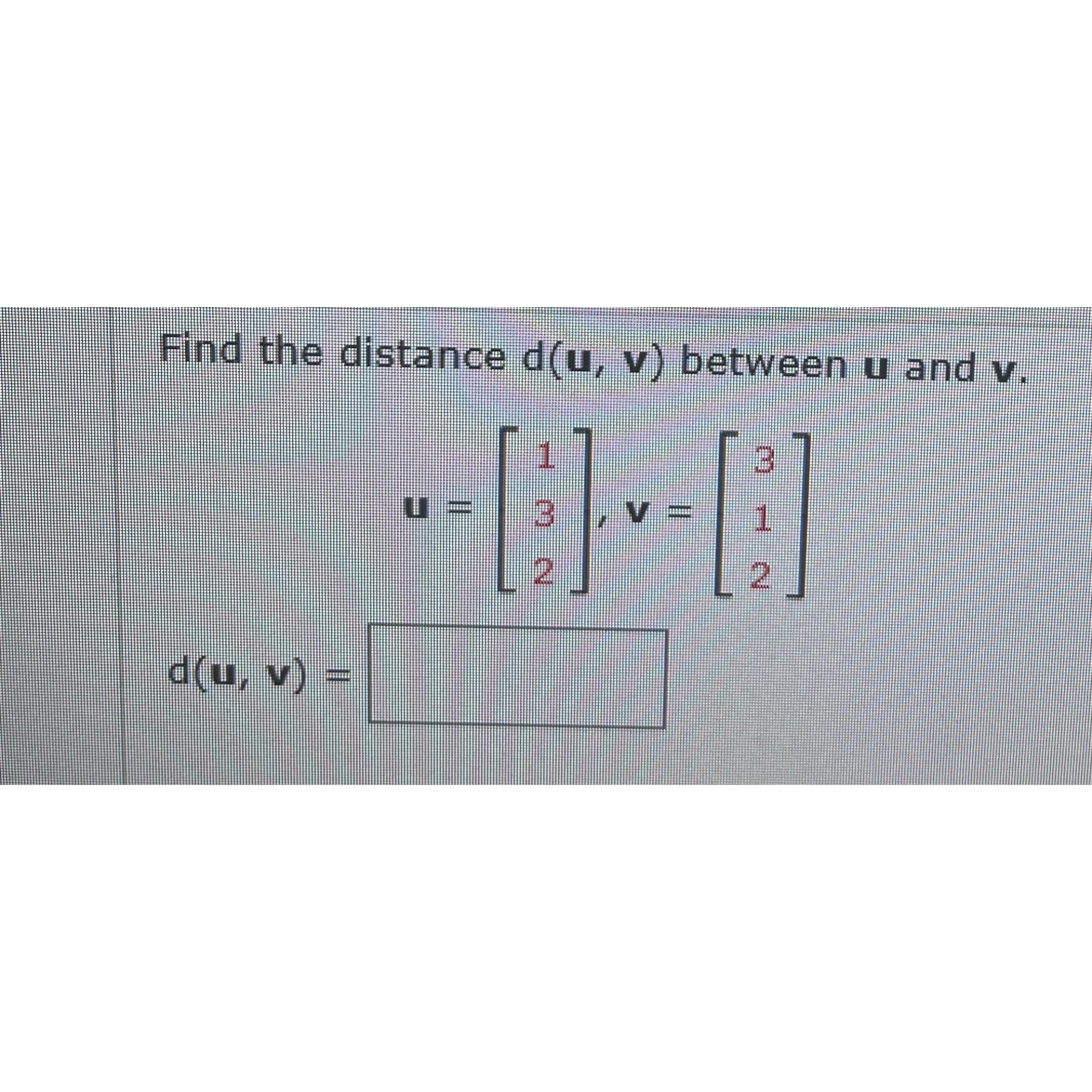 Solved Find the distance d(u,v) ﻿between u ﻿and | Chegg.com