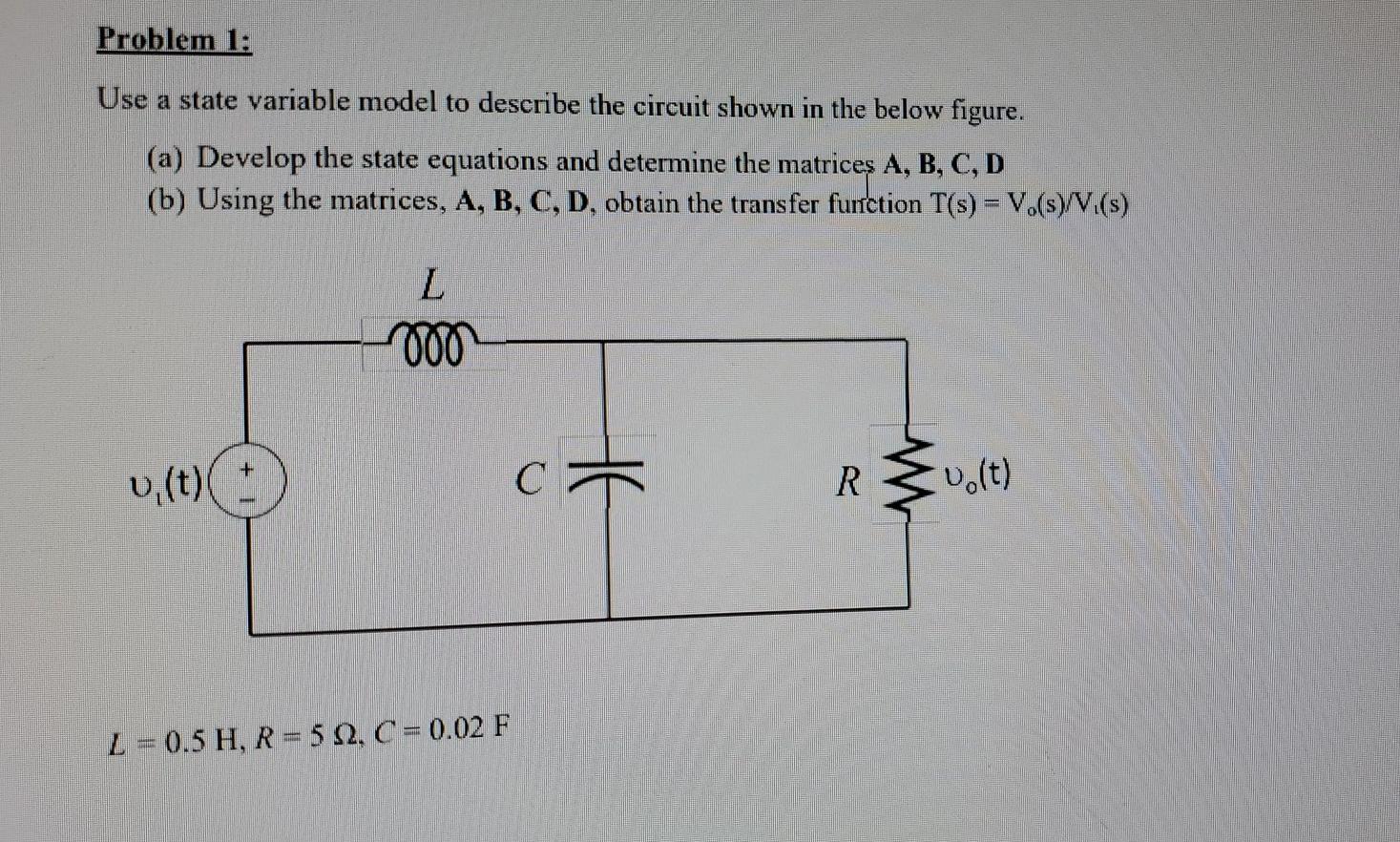 Solved Problem 1: Use a state variable model to describe the | Chegg.com