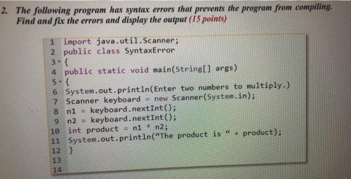 Solved 2 The Following Program Has Syntax Errors That 5824