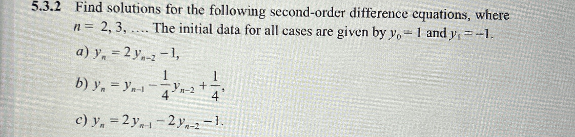 Solved 5.3.2 ﻿Find solutions for the following second-order | Chegg.com