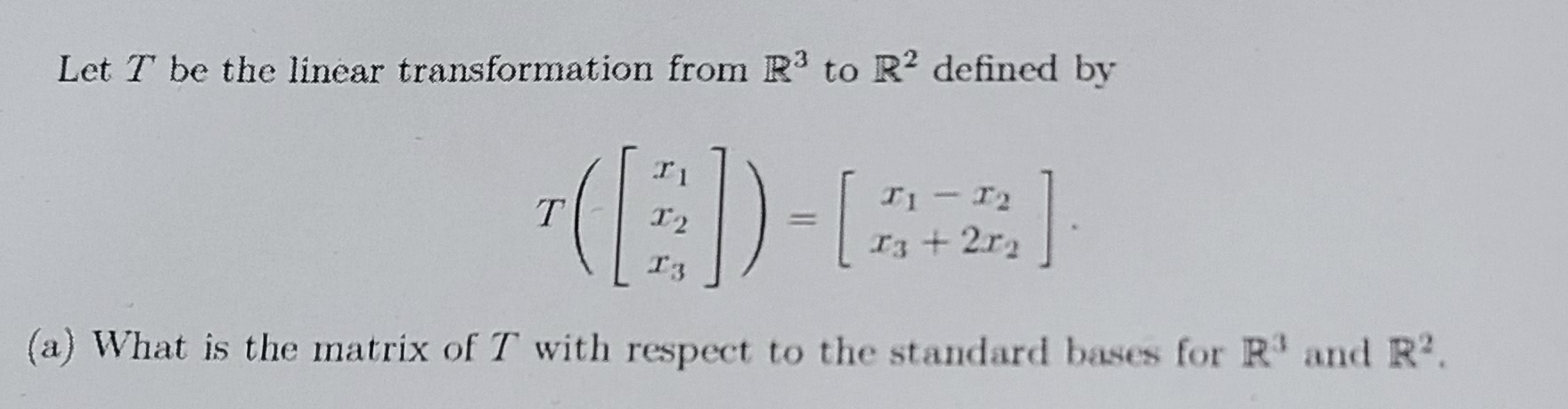 Solved DejarT ser la transformación lineal deR3 ﻿aR2 | Chegg.com