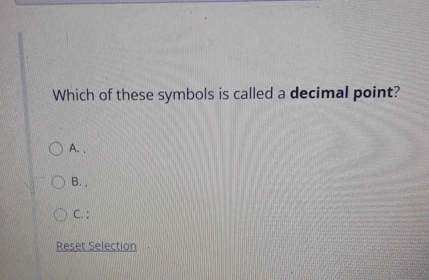Solved Which of these symbols is called a decimal point? A. | Chegg.com