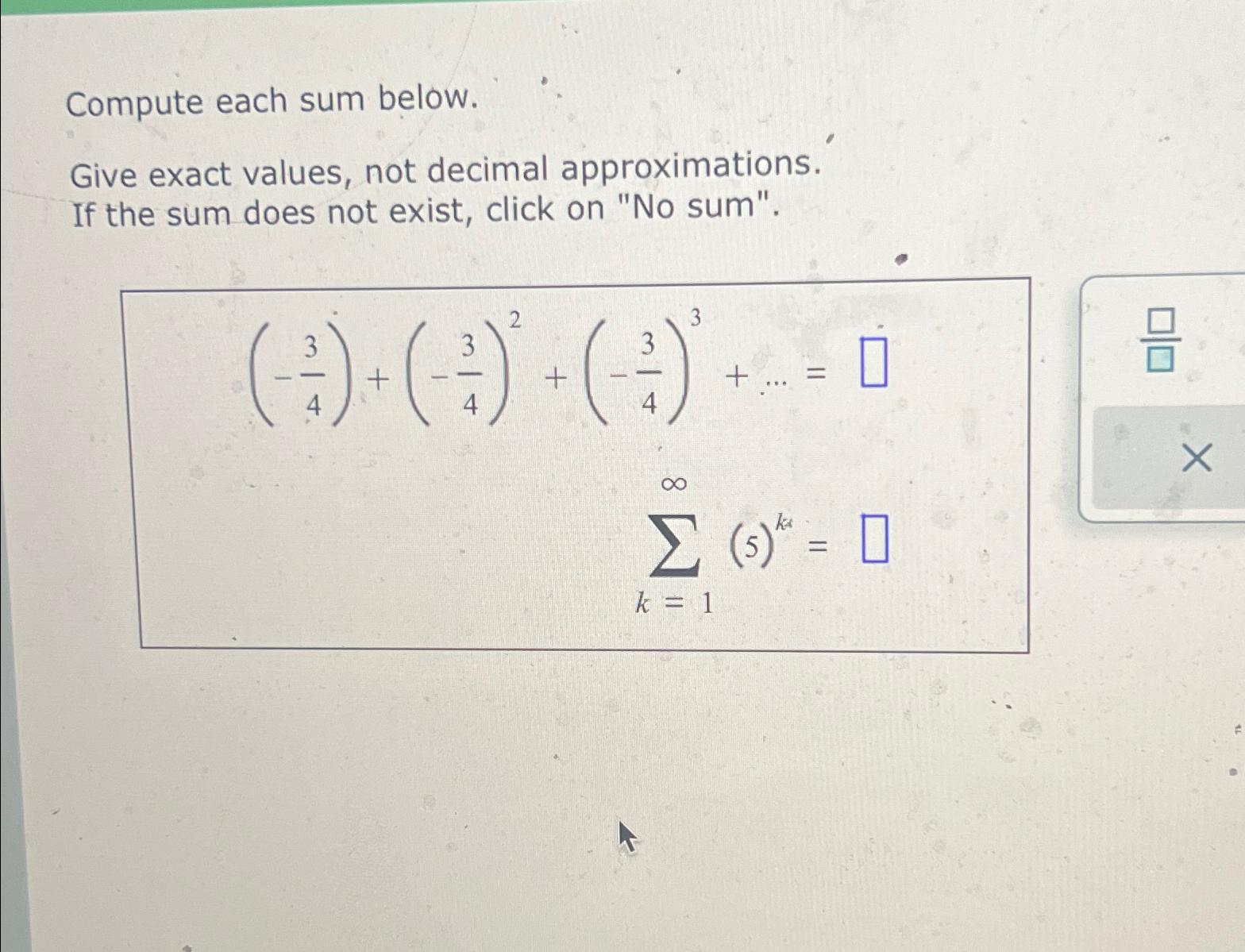 Solved Compute each sum below.Give exact values, not decimal | Chegg.com