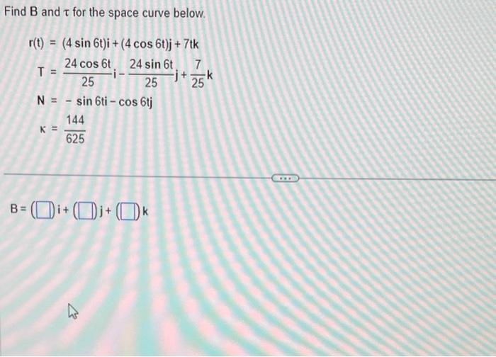 Solved Find B and τ for the space curve below. | Chegg.com