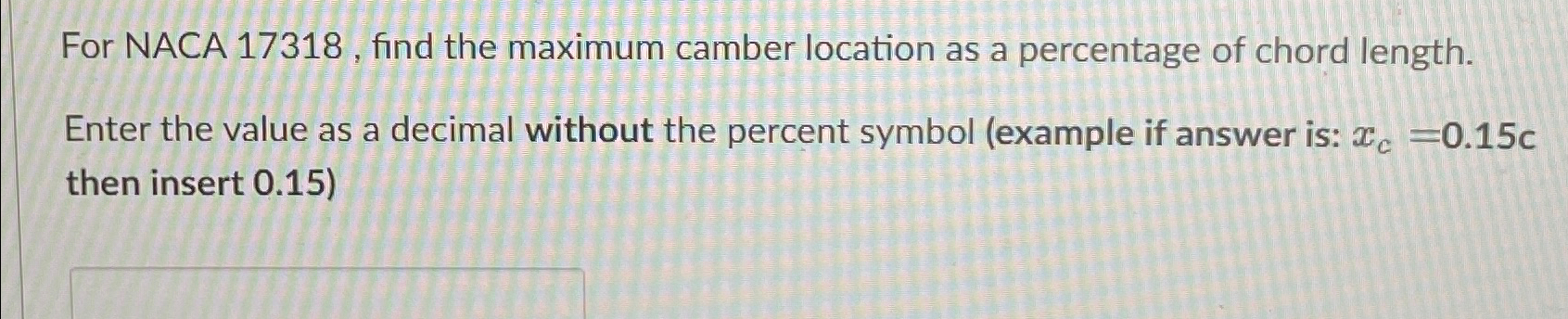 Solved For NACA 17318 , ﻿find the maximum camber location as | Chegg.com
