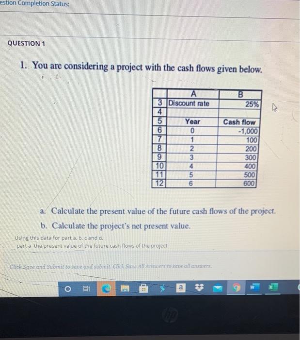 Solved estion Completion Status: QUESTION 1 1. You are | Chegg.com