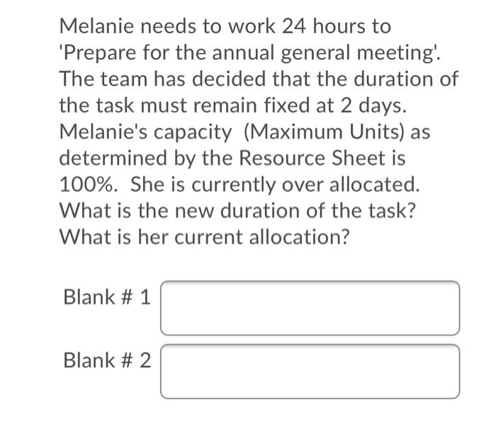 Solved Melanie Needs To Work 24 Hours To Prepare For The Chegg