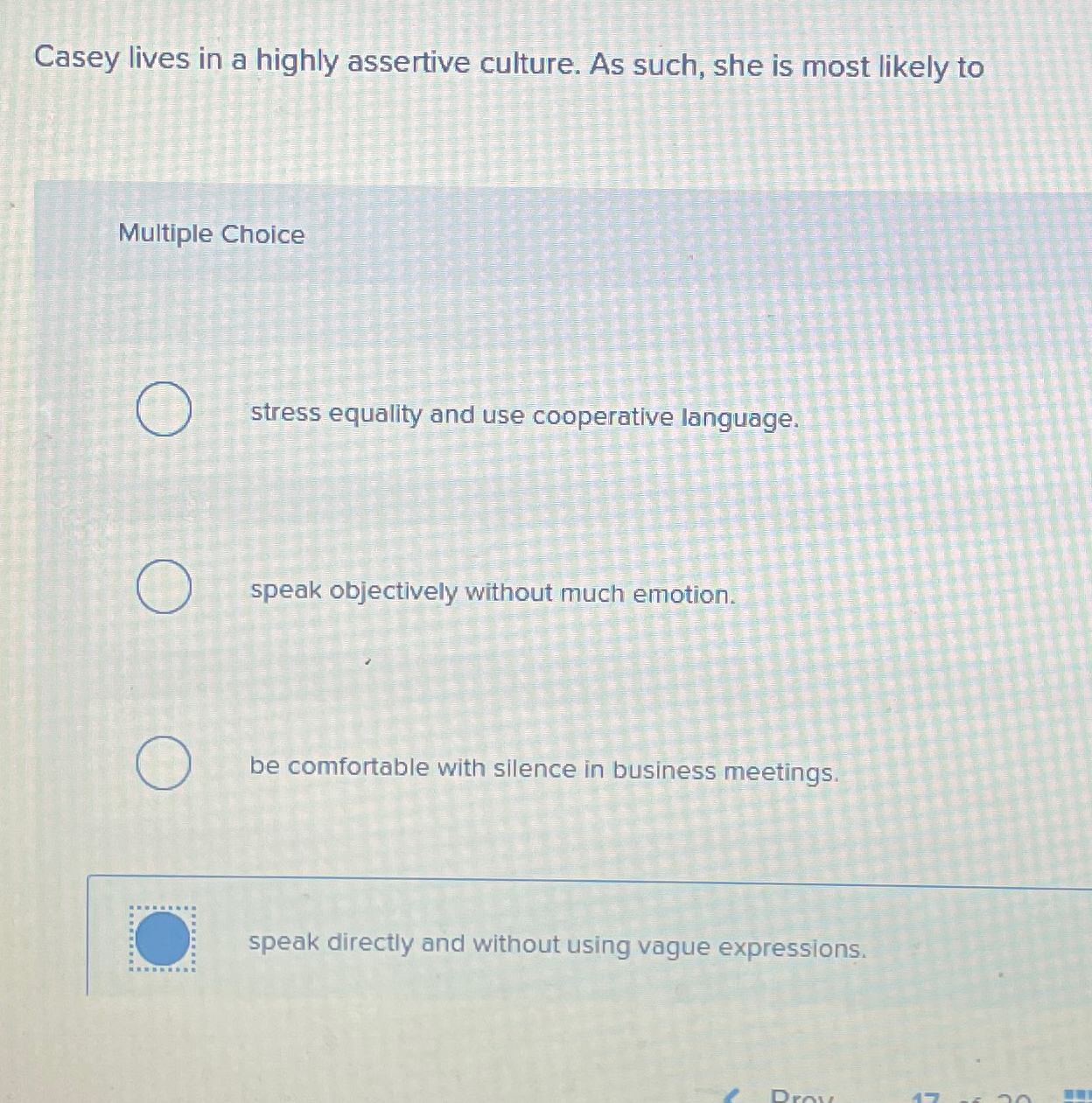 Solved Casey lives in a highly assertive culture. As such, | Chegg.com