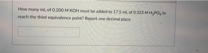 Solved How many mL of 0.200MKOH must be added to 17.5 mL of | Chegg.com