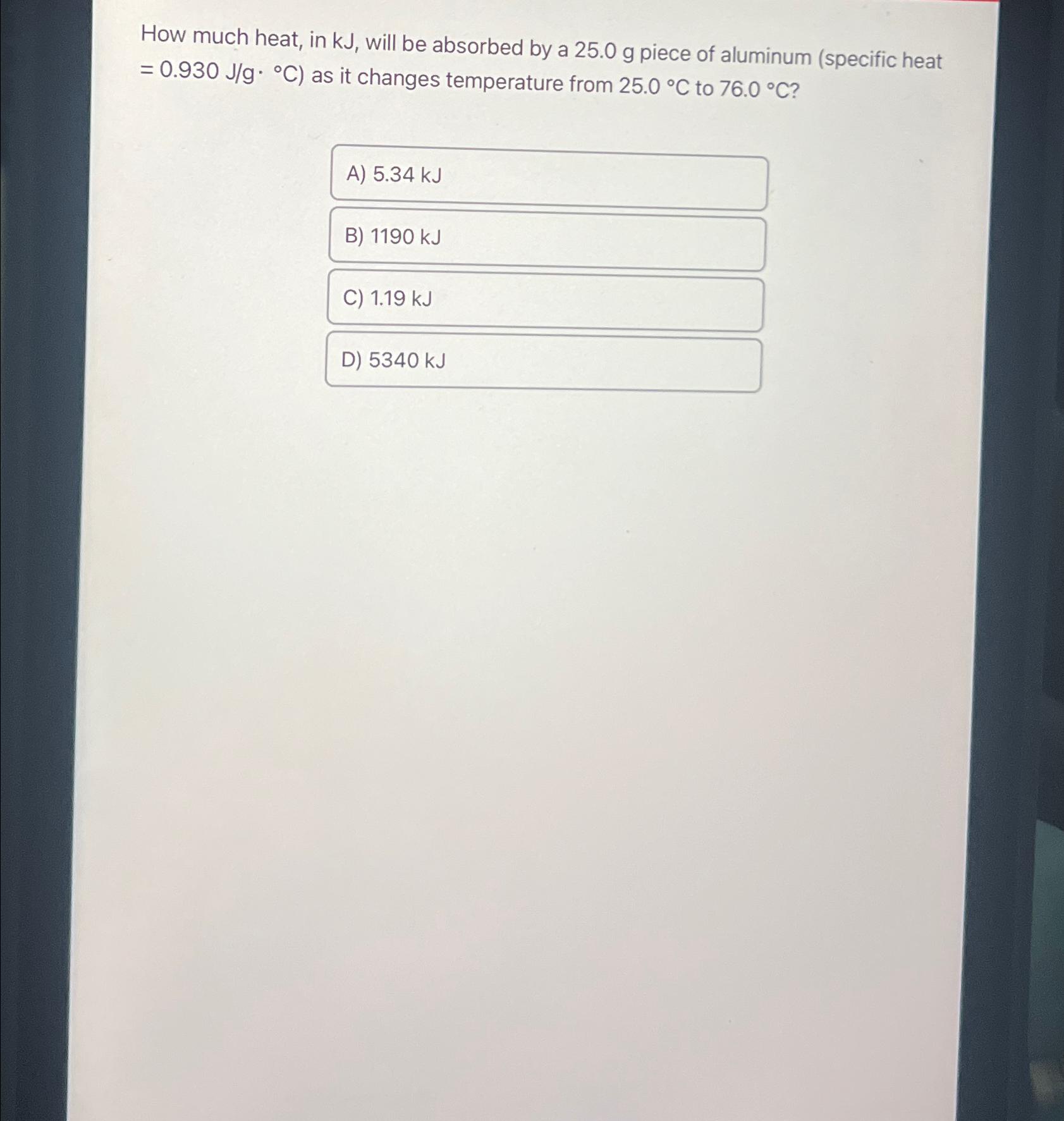 Solved How much heat, in kJ, will be absorbed by a 25.0g | Chegg.com