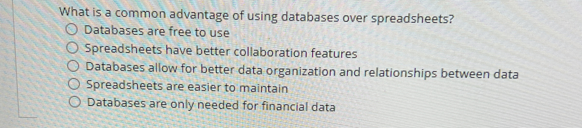 Solved What is a common advantage of using databases over | Chegg.com