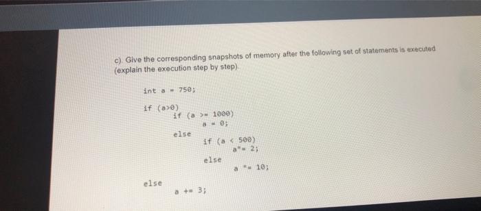 Solved c). Give the corresponding snapshots of memory after | Chegg.com