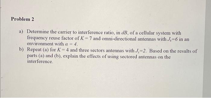 Solved a) Determine the carrier to interference ratio, in | Chegg.com