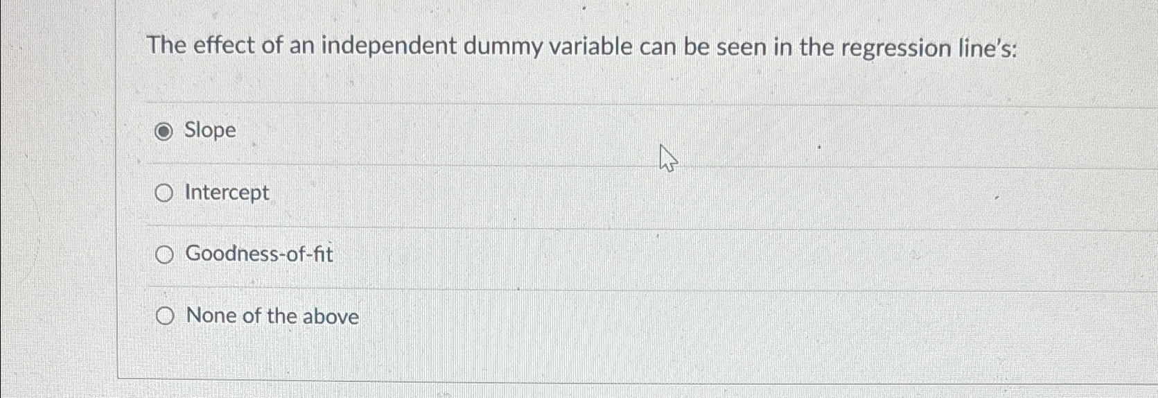 Solved The effect of an independent dummy variable can be | Chegg.com