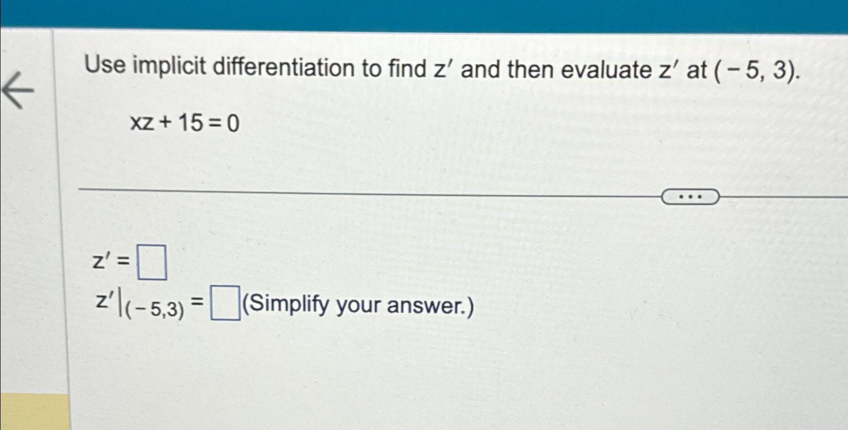 Solved Use implicit differentiation to find z' ﻿and then | Chegg.com