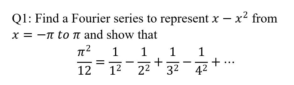 Solved Q1 Find A Fourier Series To Represent X−x2 From X −π