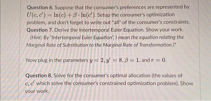 Solved B Question 6. Suppose that the consumer's preferences | Chegg.com