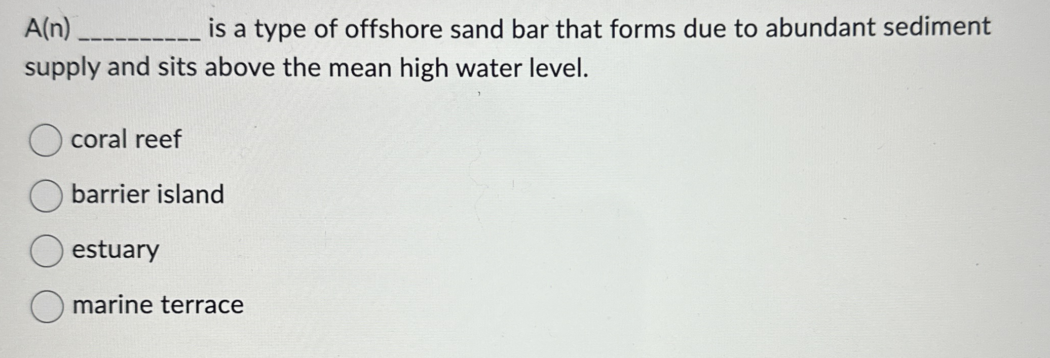 Solved A(n) q, ﻿is a type of offshore sand bar that forms | Chegg.com