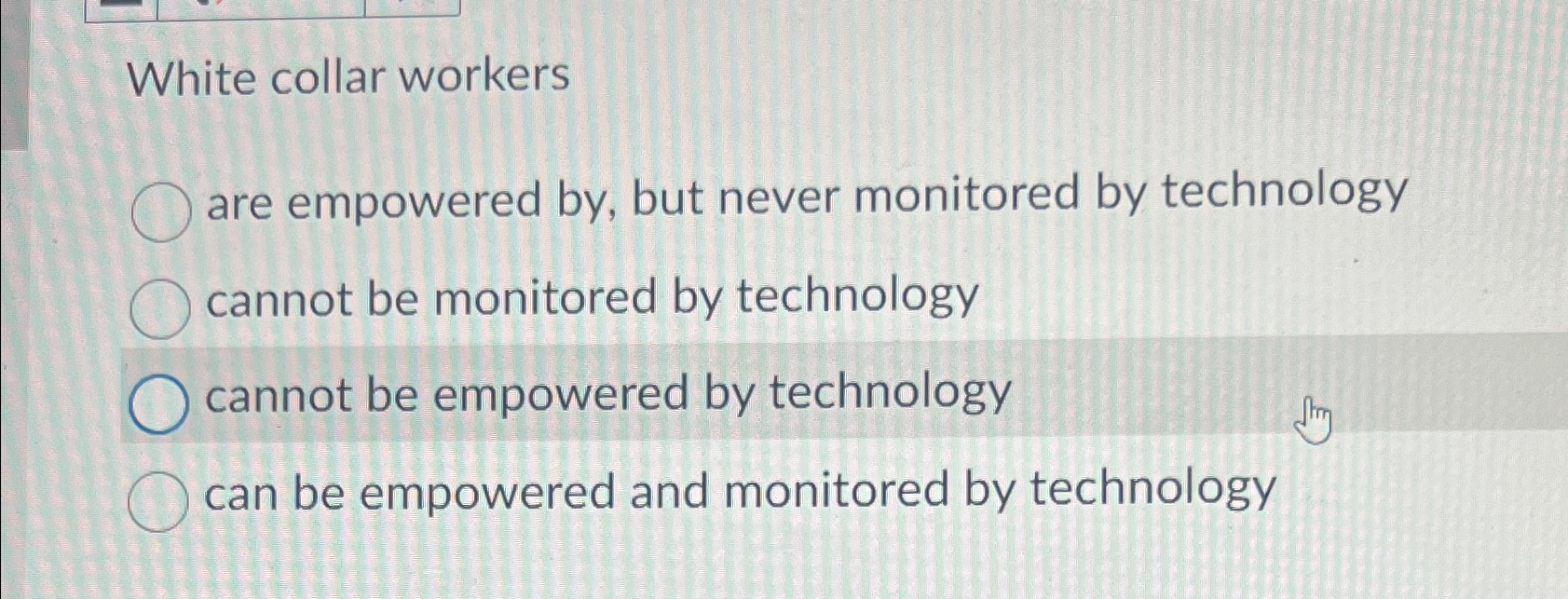 Solved White collar workersare empowered by, ﻿but never | Chegg.com