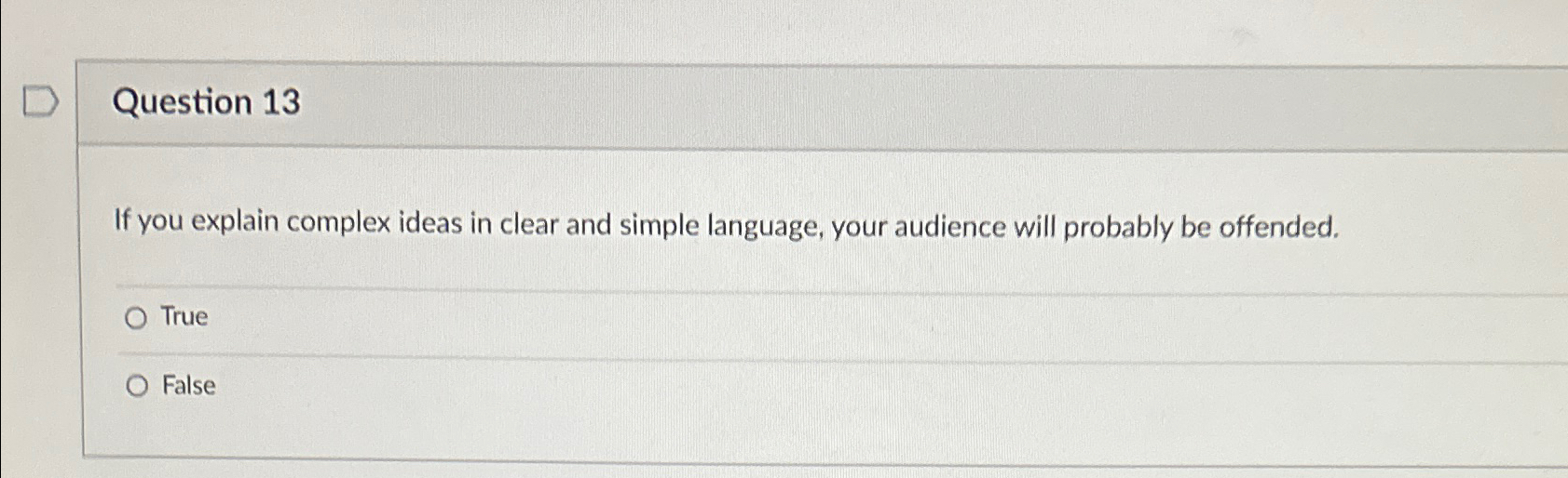 Solved Question 13If you explain complex ideas in clear and | Chegg.com