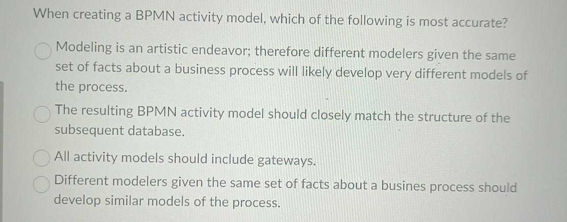 Solved When creating a BPMN activity model, which of the | Chegg.com