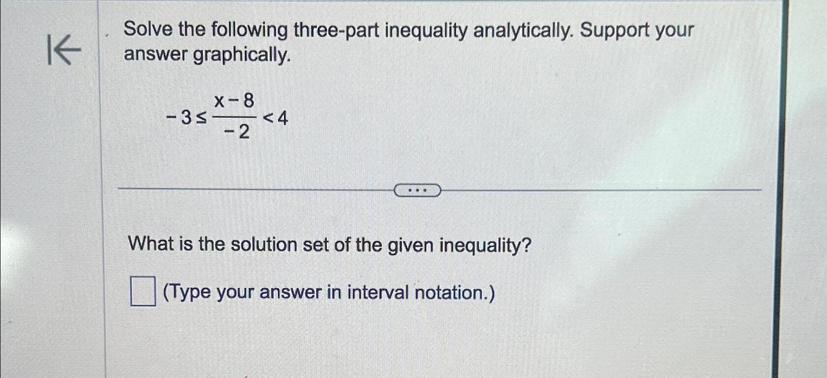 Solved Solve the following three-part inequality | Chegg.com