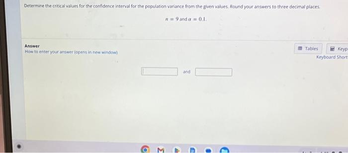 Solved Determine the critical values for the confidence | Chegg.com