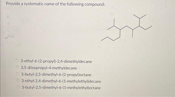 Solved Provide a systematic name of the following compound: | Chegg.com