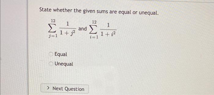 Solved State whether the given sums are equal or unequal. | Chegg.com