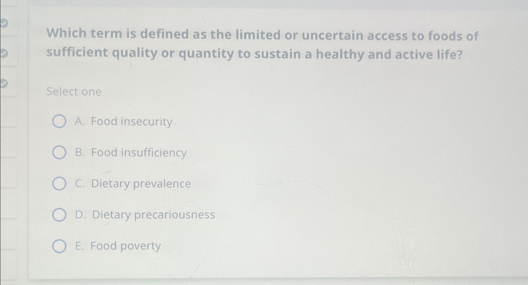Solved Which term is defined as the limited or uncertain | Chegg.com
