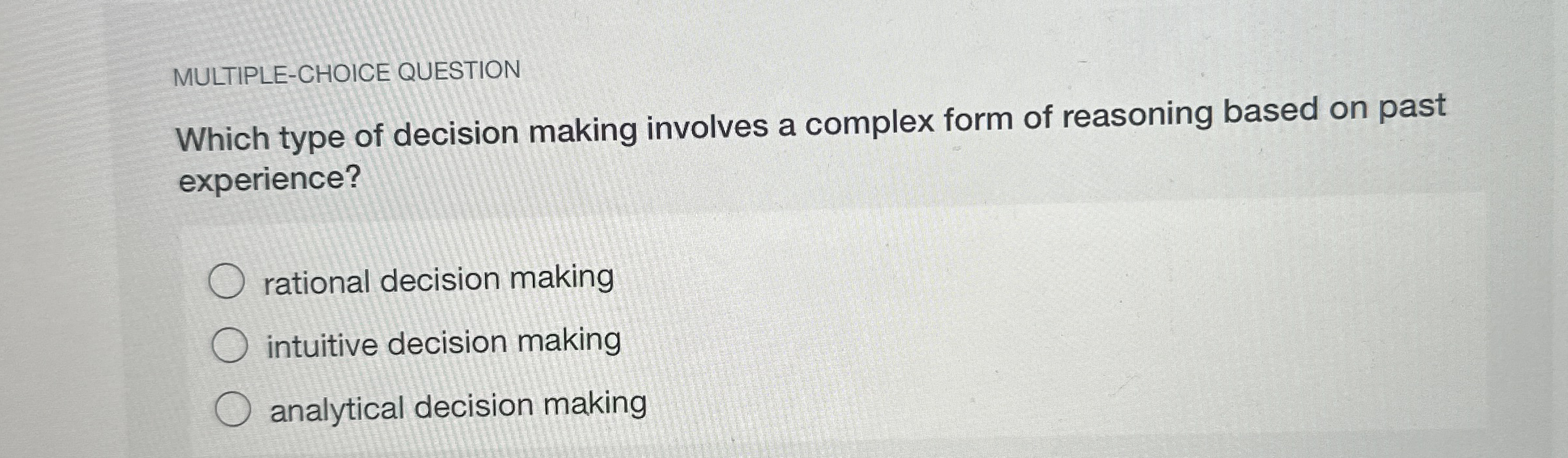 Solved MULTIPLE-CHOICE QUESTIONWhich type of decision making | Chegg.com
