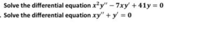 Solved Solve the differential equation x2y′′−7xy′+41y=0 | Chegg.com