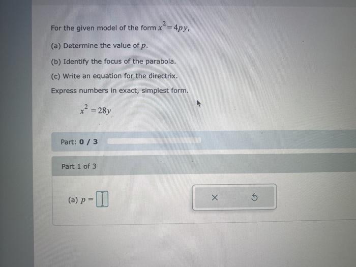 Solved For the given model of the form x²=4py. (a) Determine | Chegg.com