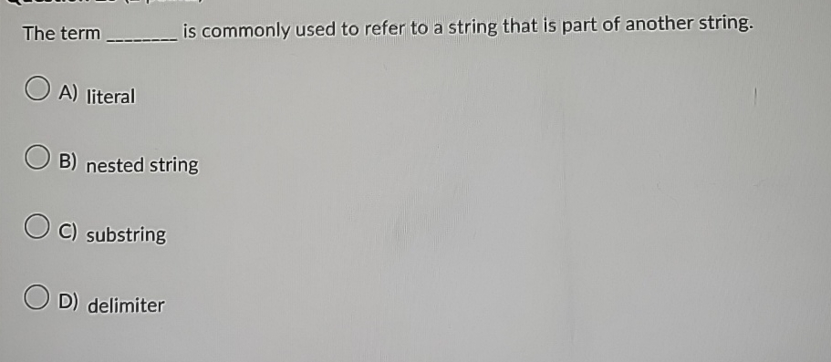 Solved The term ﻿is commonly used to refer to a string | Chegg.com