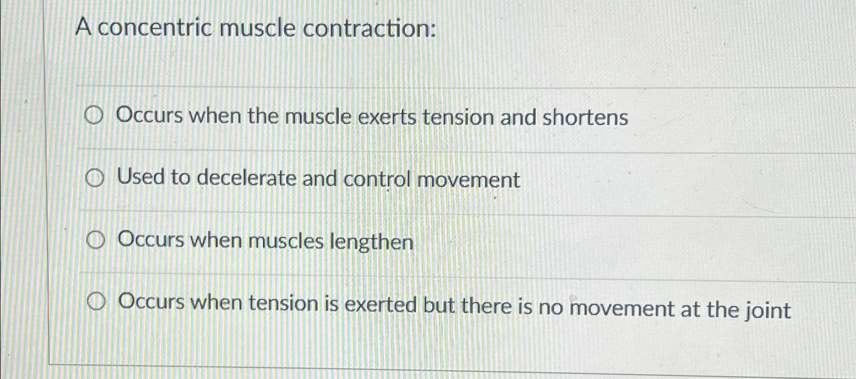 Solved A concentric muscle contraction:Occurs when the | Chegg.com