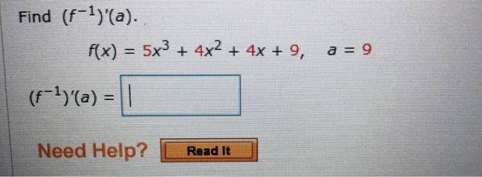 Solved Find (F-1)(a). f(x) = 5x3 + 4x2 + 4x + 9, a = 9 | Chegg.com
