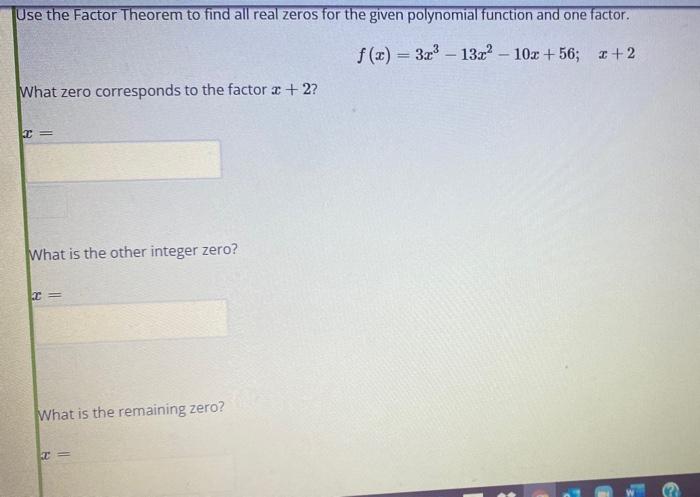 Solved Use the Factor Theorem to find all real zeros for the | Chegg.com