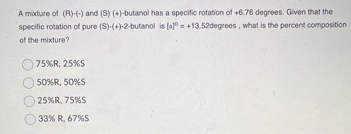 Solved A mixture of (R)-(-) and (S) (+)-butanol has a | Chegg.com