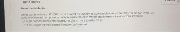 Solved QUESTION 9 Solve the problem James wants to invest | Chegg.com