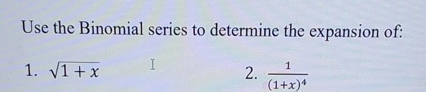 Solved Use the Binomial series to determine the expansion | Chegg.com