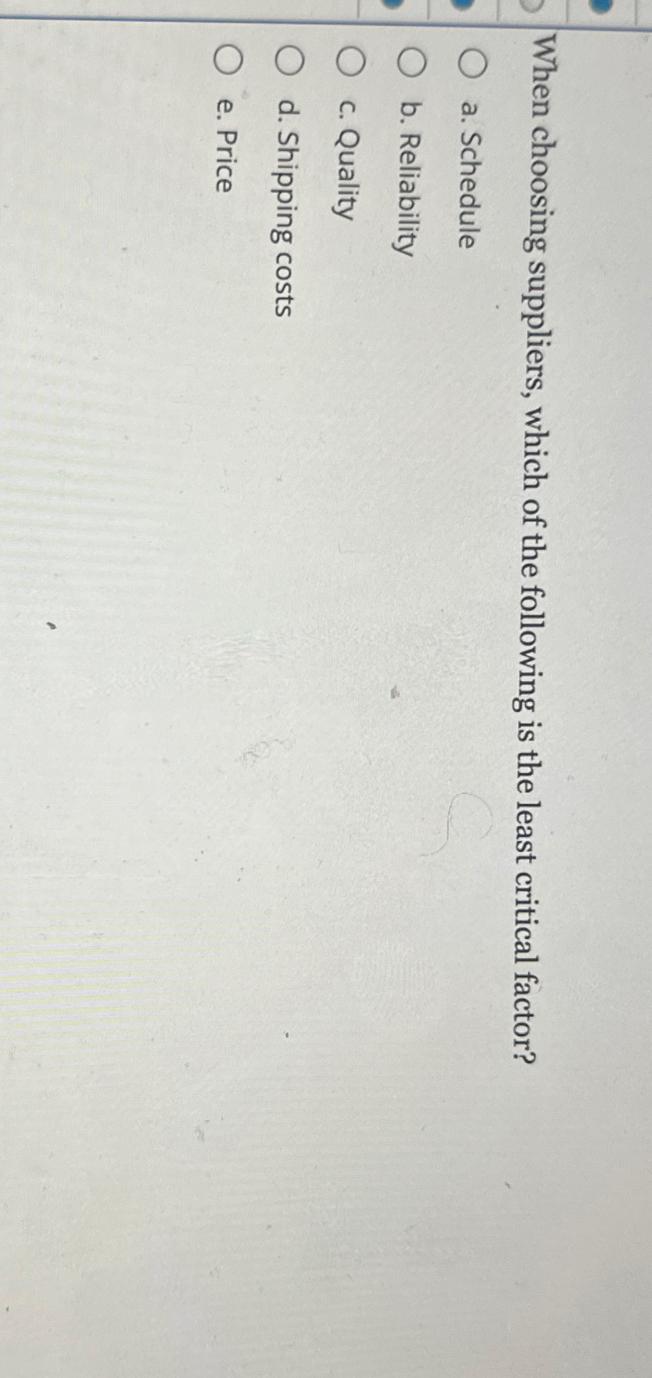 Solved When choosing suppliers, which of the following is | Chegg.com