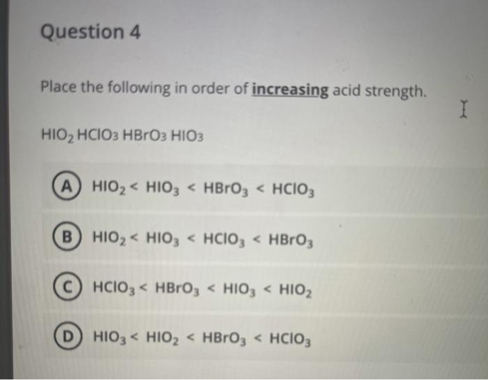 Solved Question 4 Place the following in order of increasing | Chegg.com