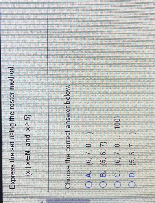 Solved Express the set using the roster method. \\[ \\{x | Chegg.com
