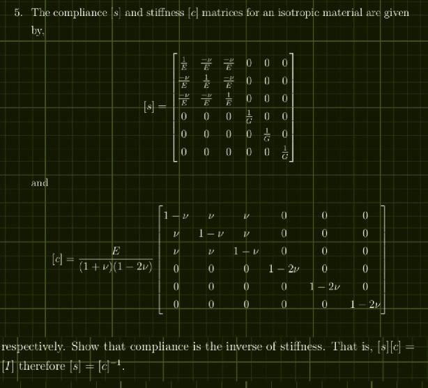 Solved 5. The compliance [s] and stiffness [c] matrices for | Chegg.com